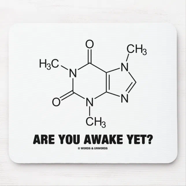 Are You Awake Yet? (Caffeine Molecule Attitude) Mouse Pad | Zazzle