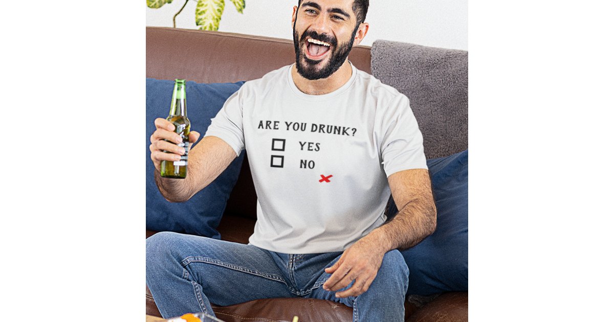 Are you Drunk? Yes No Funny Drinking Humor T-Shirt | Zazzle