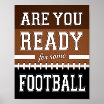 ARE YOU READY FOR SOME FOOTBALL Sign Print | Zazzle