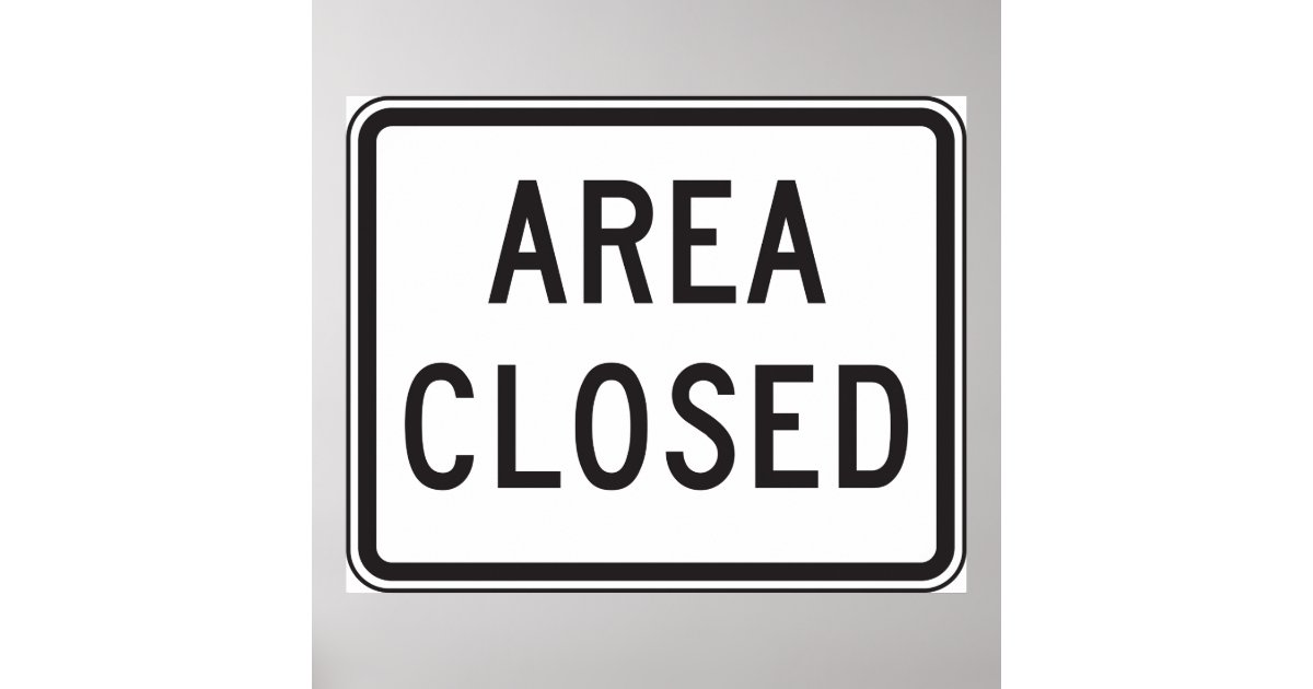 Area Closed Sign Warning Restricted Zone | Zazzle