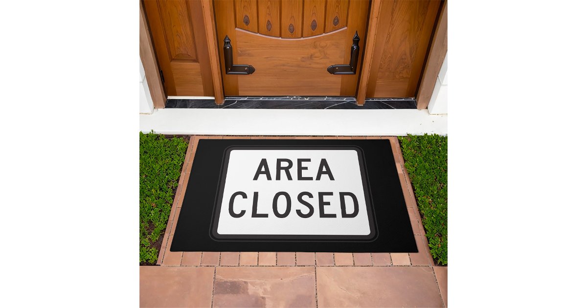 Area Closed Sign Warning Restricted Zone Doormat | Zazzle