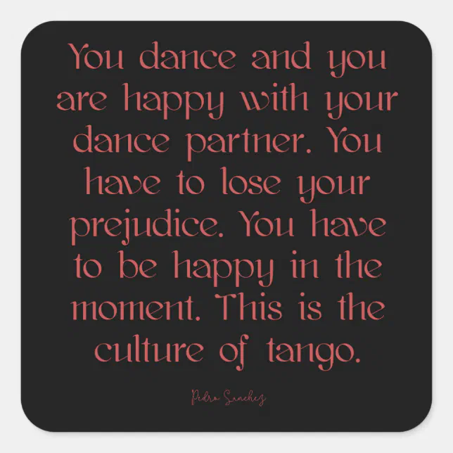 Argentine Tango Culture of Tango Quote Square Sticker | Zazzle