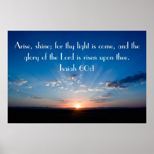 Arise,Shine sunrise bible verse Isaiah 60:1 Poster | Zazzle
