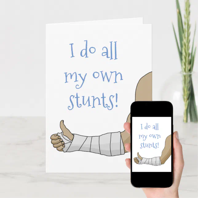 Arm Cast funny I do all my own stunts broken arm Card | Zazzle
