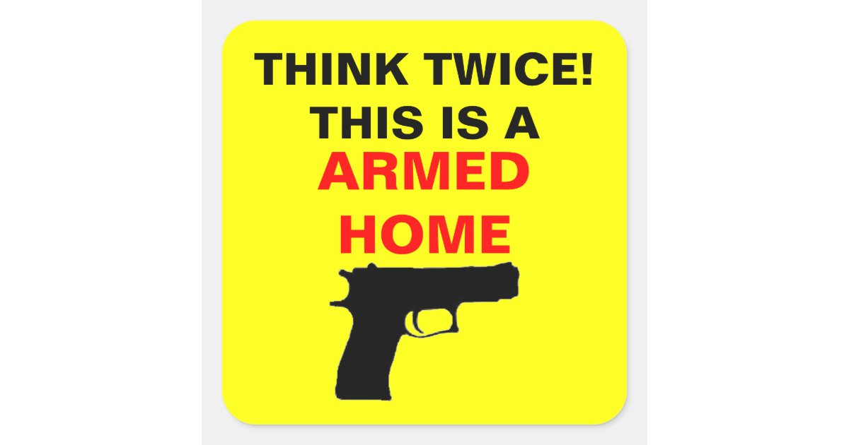 Armed Home Caution Square Sticker | Zazzle