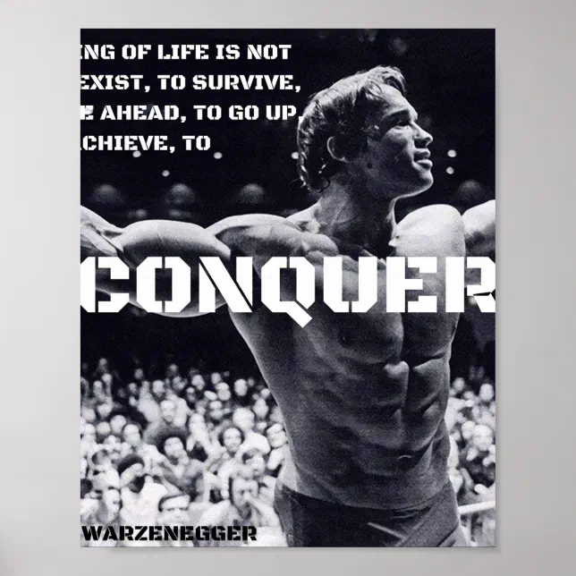 ARNOLD SCHWARZENEGGER - CONQUER QUOTE POSTER | Zazzle