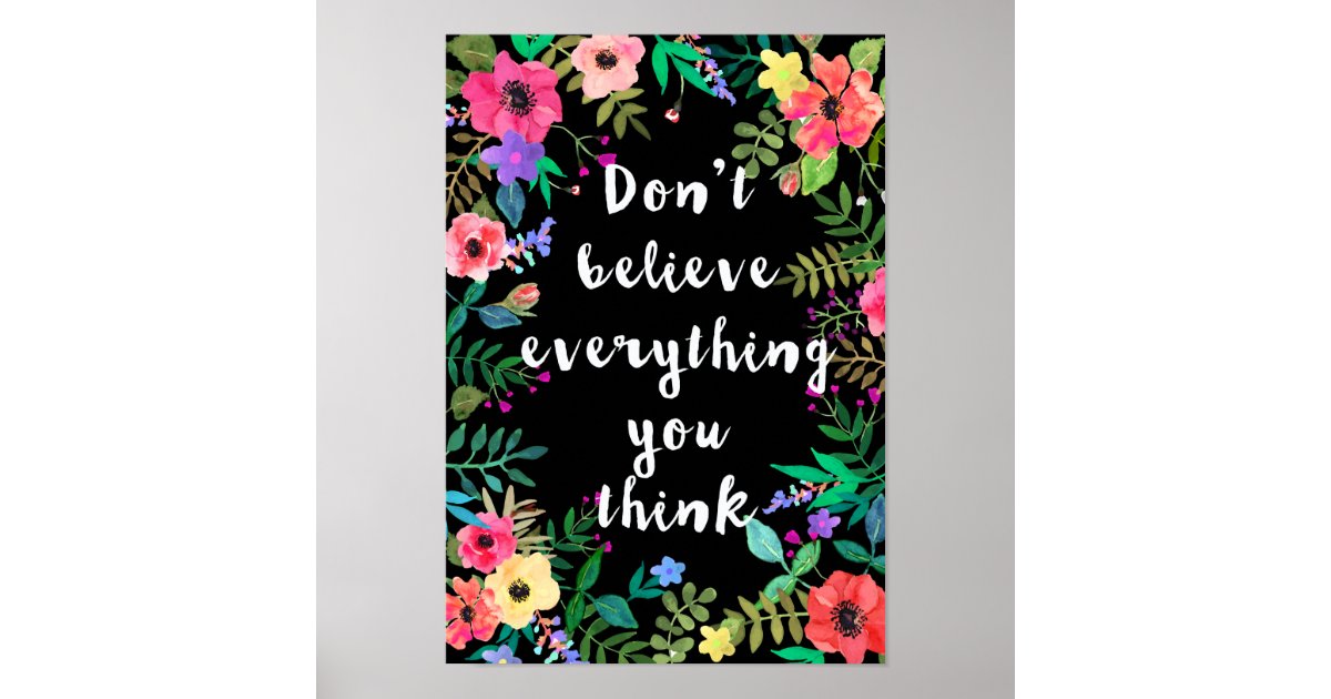 Art Poster: Don't Believe Everything You Think Poster | Zazzle