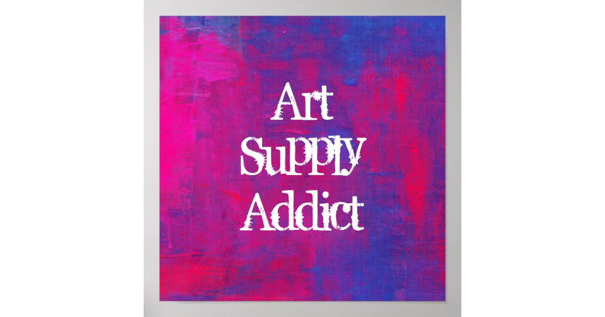 Art Supply Addict on an Abstract Background Poster | Zazzle