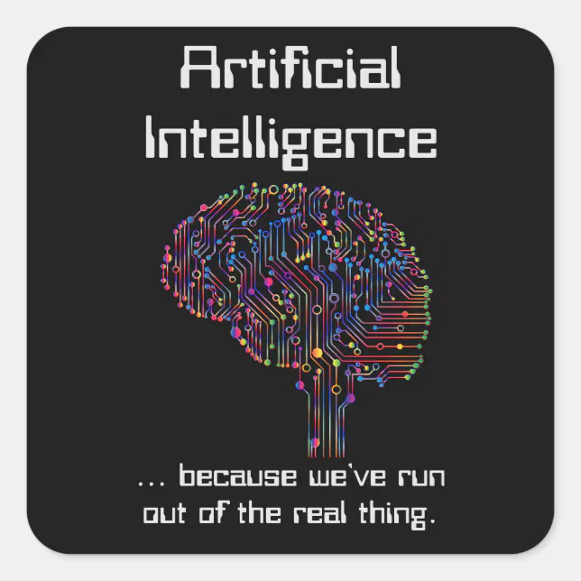 Artificial Intelligence vs Real Thing Square Sticker | Zazzle