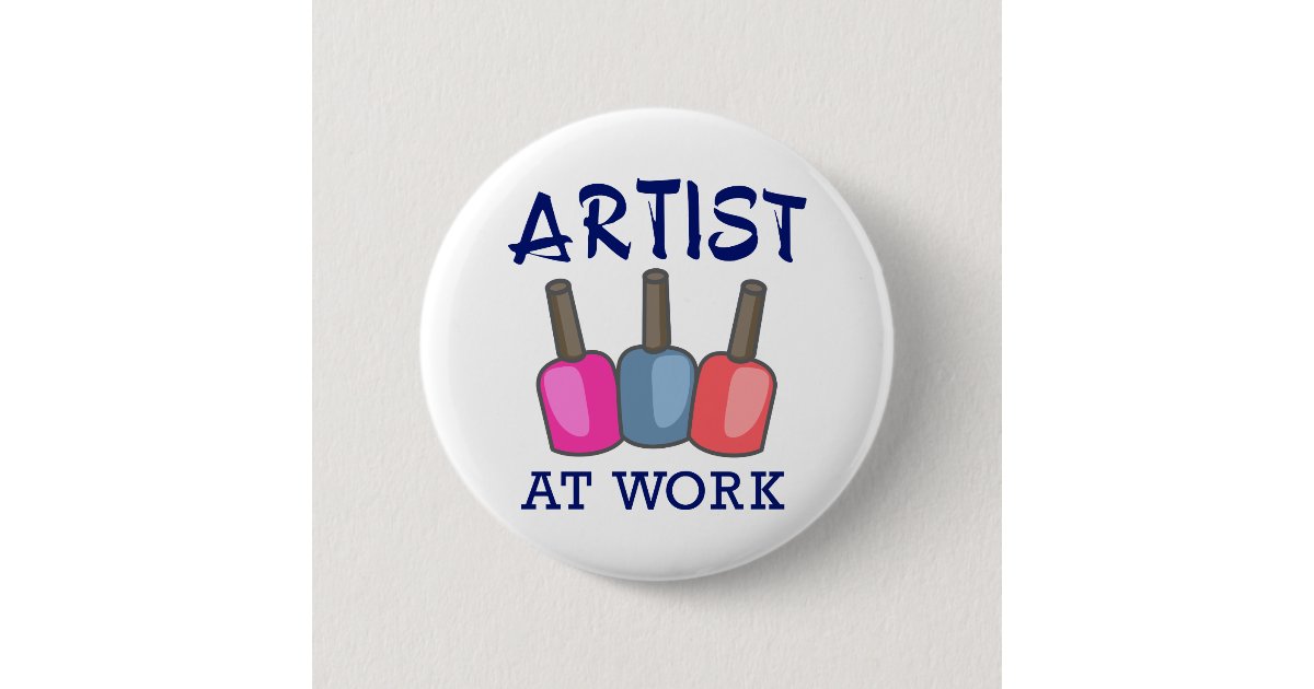 Artist at Work Button | Zazzle