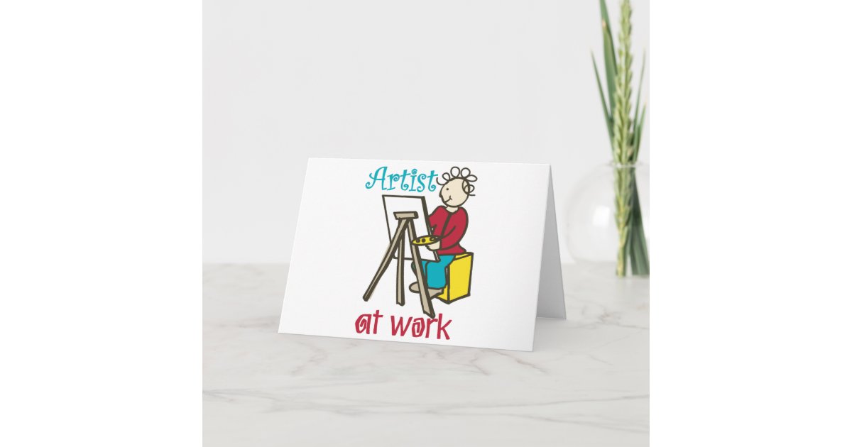 Artist At Work Card | Zazzle