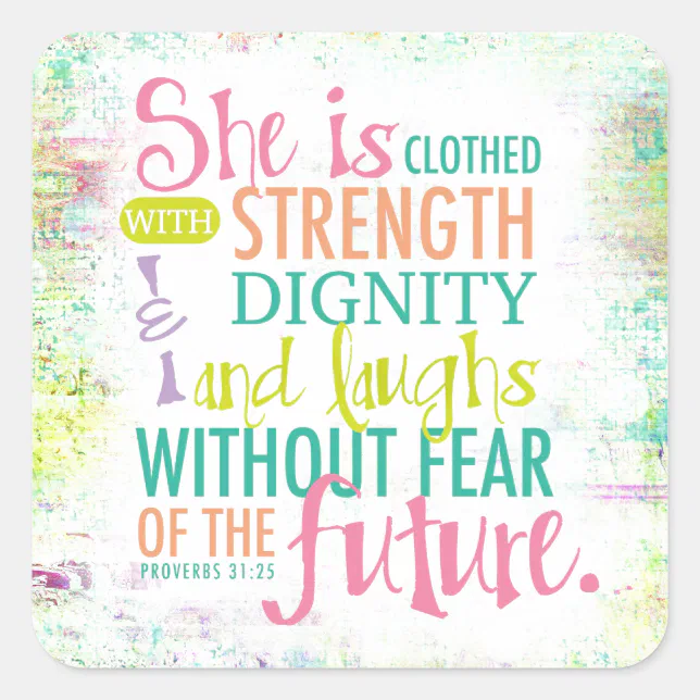 Artistic Proverbs 31:25 Square Sticker | Zazzle