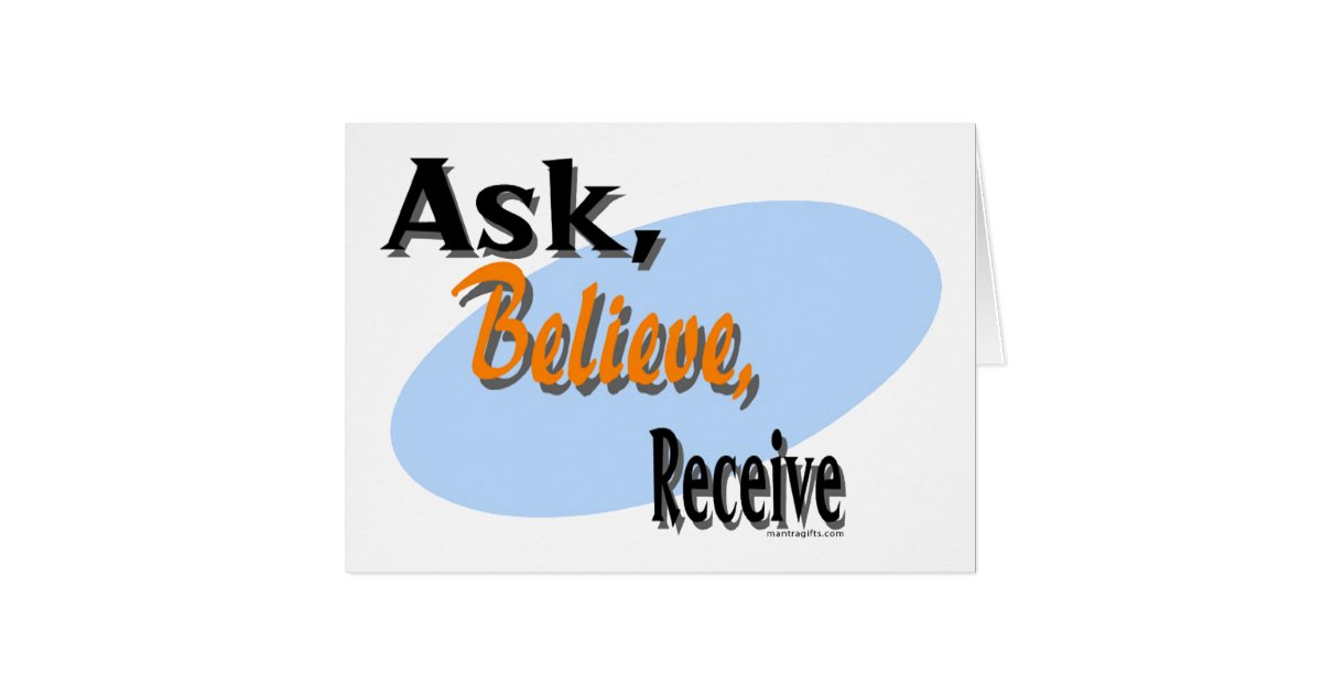 Ask, Believe, Receive | Zazzle