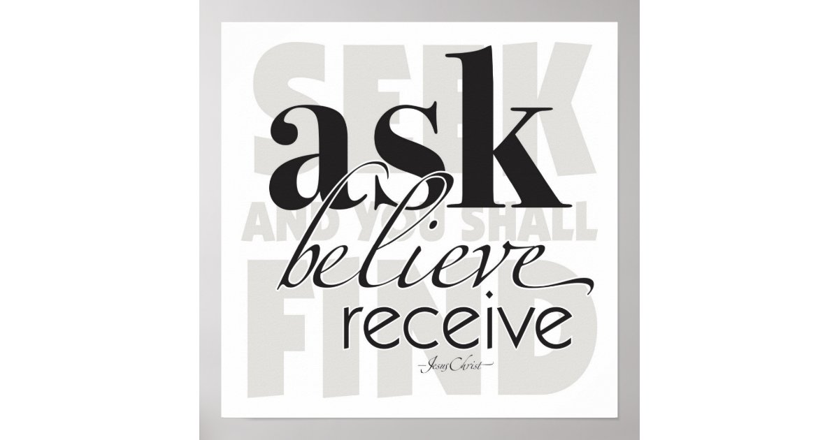 Ask Believe Receive Poster | Zazzle