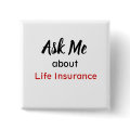 Ask Me About Life Insurance Button | Zazzle