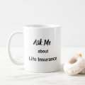 Ask Me about Life Insurance Coffee Mug | Zazzle