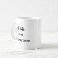 Ask Me about Life Insurance Coffee Mug | Zazzle