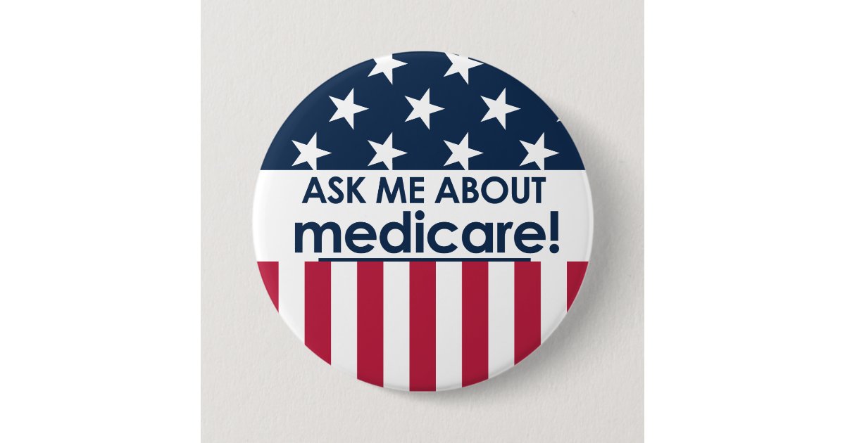 Ask Me About Medicare - America Button | Zazzle