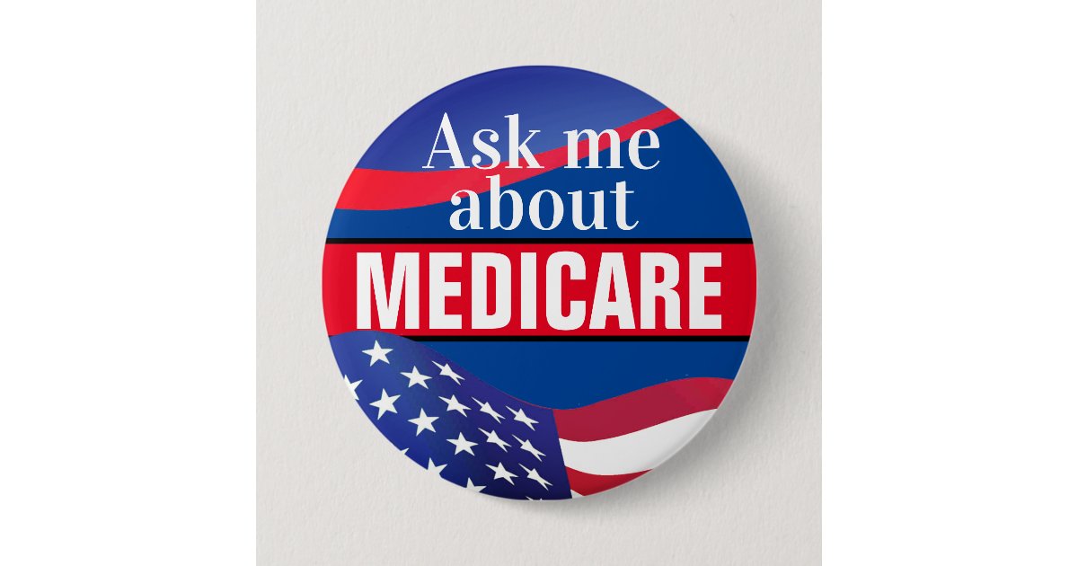 Ask Me About Medicare Button | Zazzle