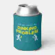 Ask Me About My Dinking Problem Can Cooler | Zazzle