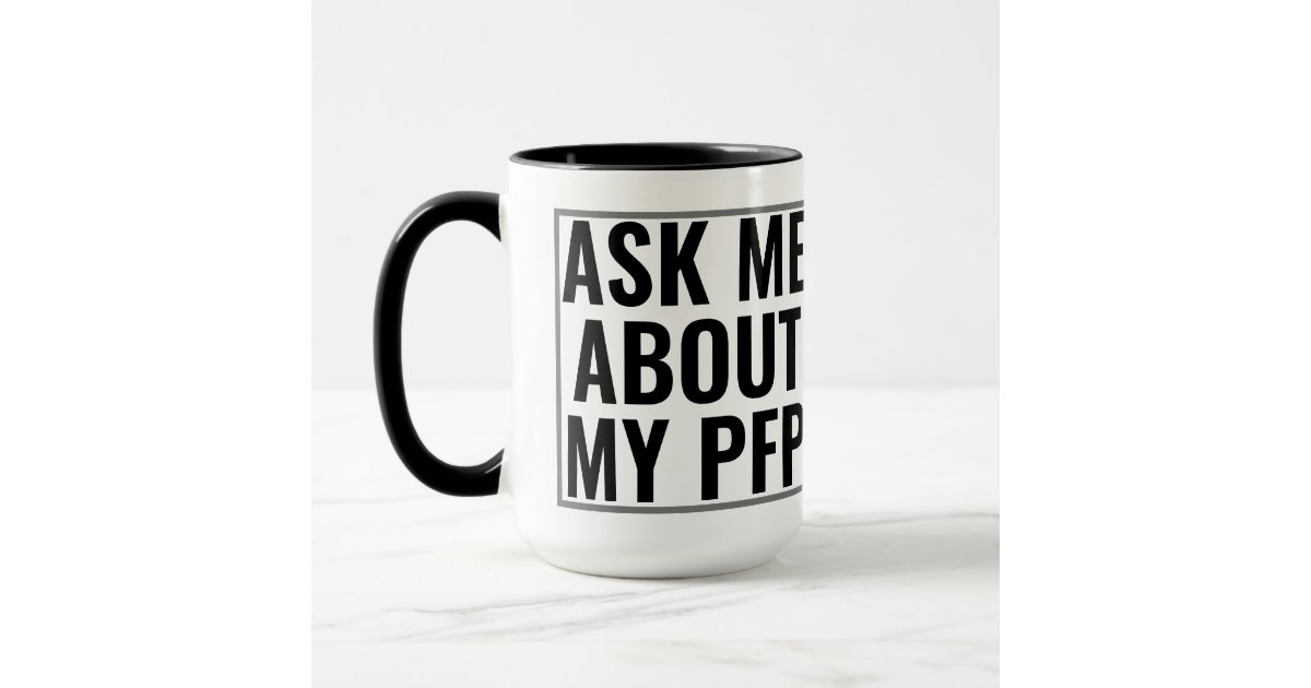 Ask Me About My PFP Profile Picture Funny NFT Mug | Zazzle