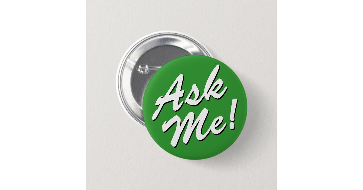 Ask Me button | Zazzle