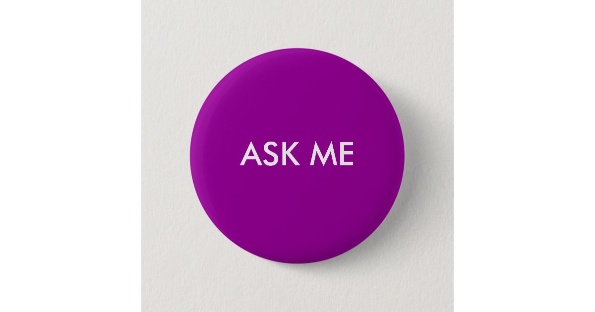 Ask Me Button | Zazzle