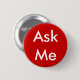 Ask Me Button for Business, School, Theater etc | Zazzle