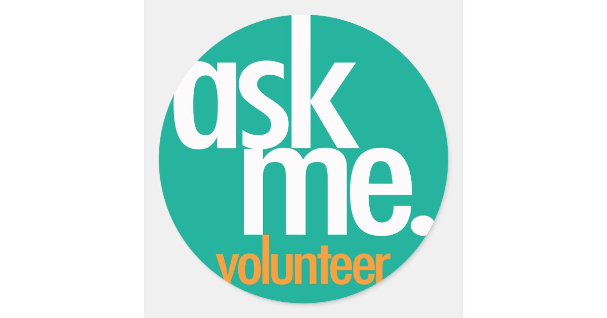 Ask Me. Green volunteer sticker | Zazzle
