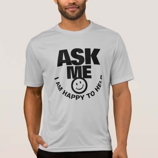 Ask me happy to help bright graphic t-shirt | Zazzle