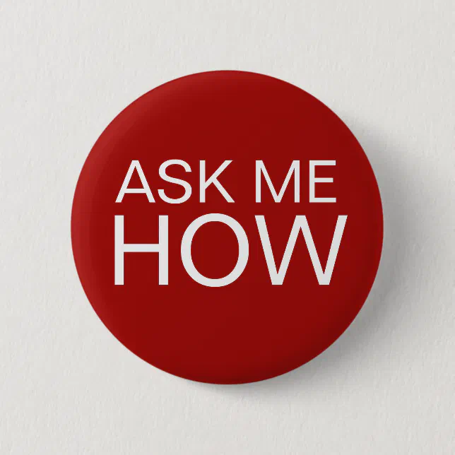 Ask Me How Message Buttons | Zazzle