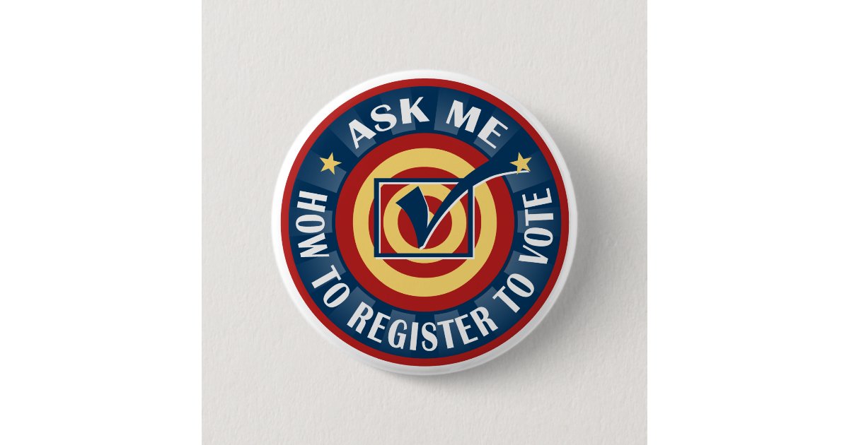 Ask me how to Register to Vote Button | Zazzle