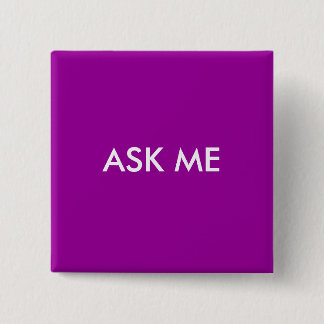 Ask Me Buttons & Pins - Custom Button Pins | Zazzle