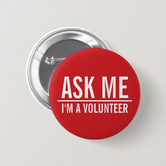 Ask Me | Red Volunteer Badge Pinback Button | Zazzle.com
