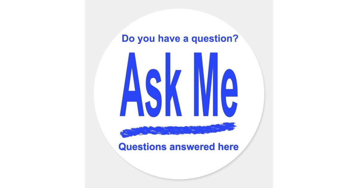 Ask Me Stickers | Zazzle