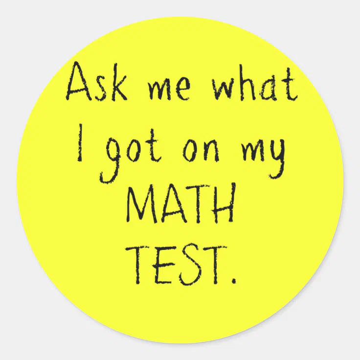 Ask me what I got on my math test stickers | Zazzle