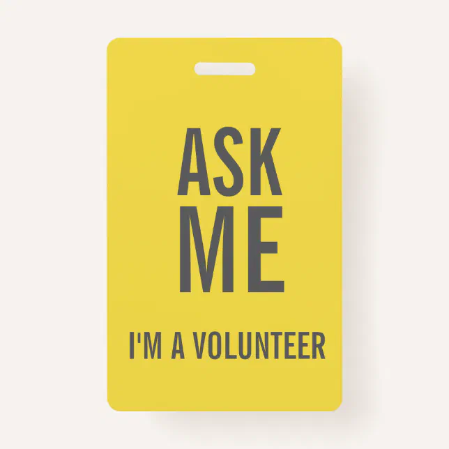 Ask Me Yellow Grey I'm a Volunteer Badge | Zazzle