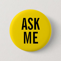 Ask Me | Yellow Volunteer Badge Button | Zazzle