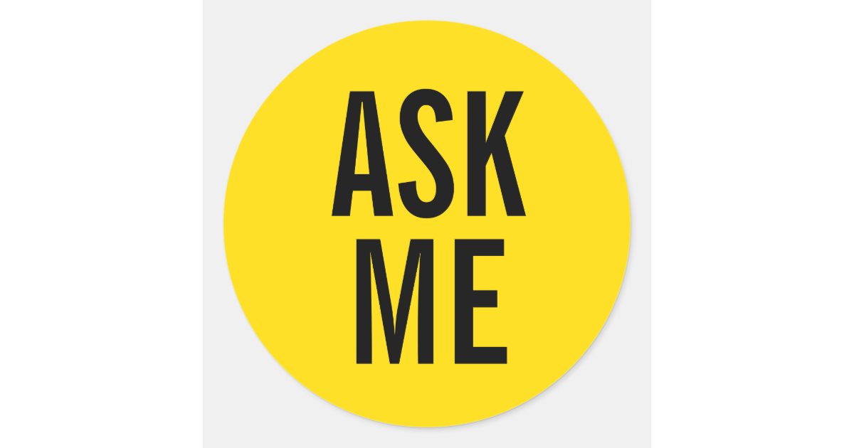 Ask Me | Yellow Volunteer Badge Classic Round Sticker | Zazzle