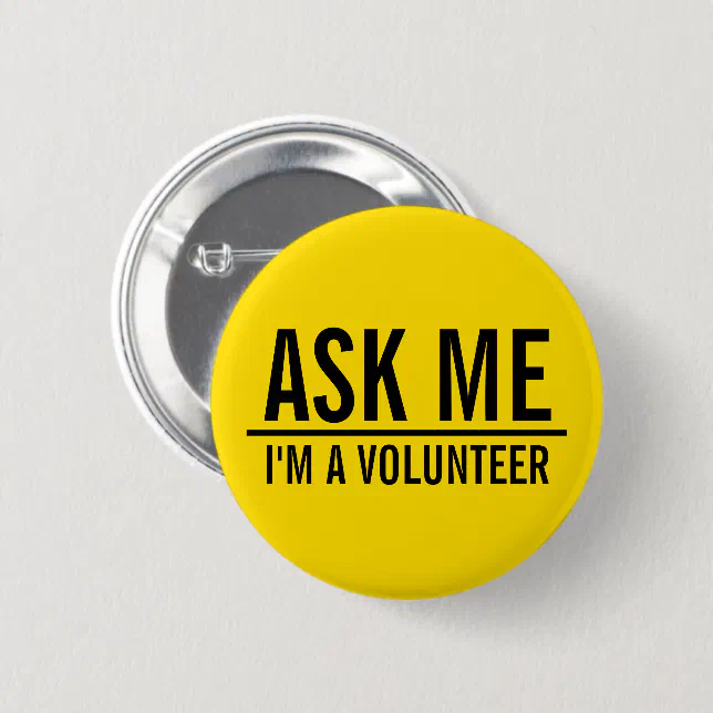 Ask Me | Yellow Volunteer Badge Pinback Button | Zazzle