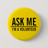 Ask Me | Yellow Volunteer Badge Pinback Button | Zazzle