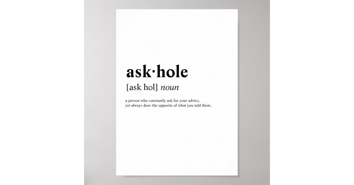Askhole - Dictionary meaning Poster | Zazzle