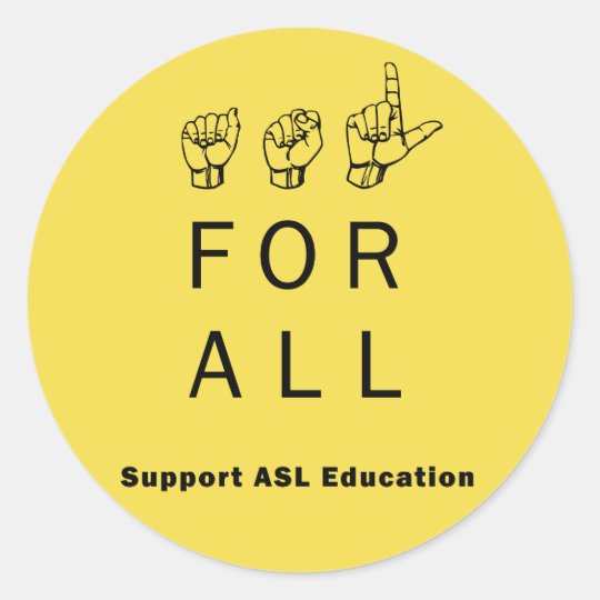 ASL For All - Support ASL Education Stickers | Zazzle.com