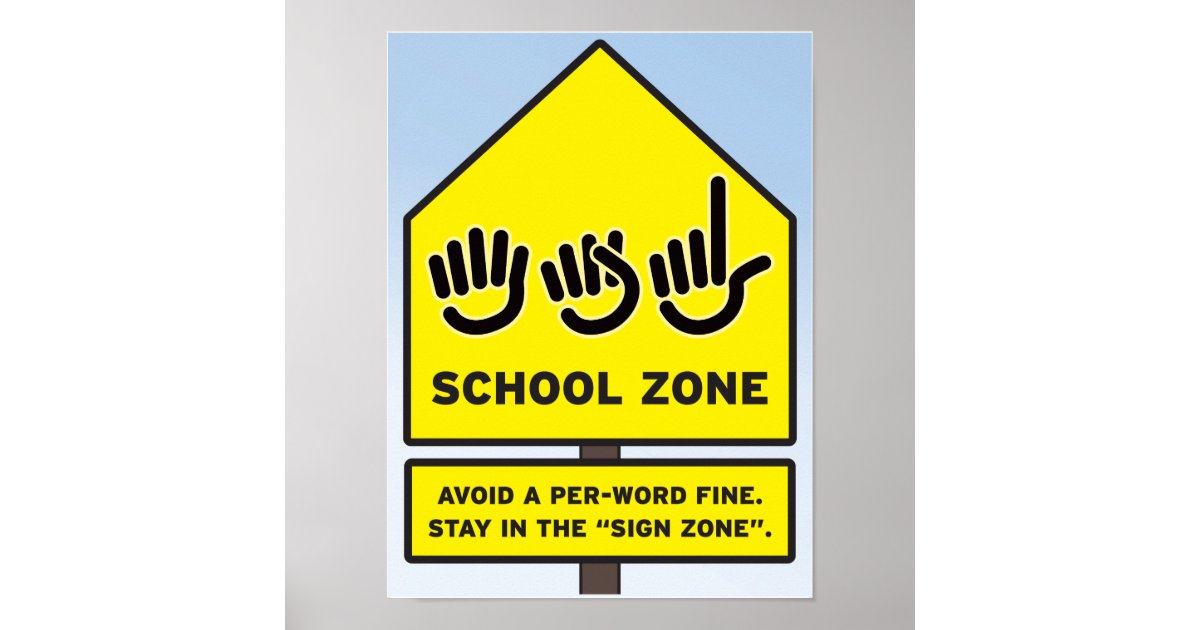 ASL School Zone Poster | Zazzle
