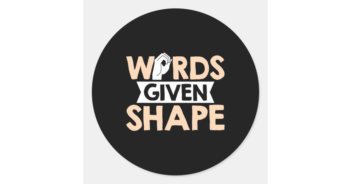 ASL Words given shape American Sign Language Classic Round Sticker | Zazzle