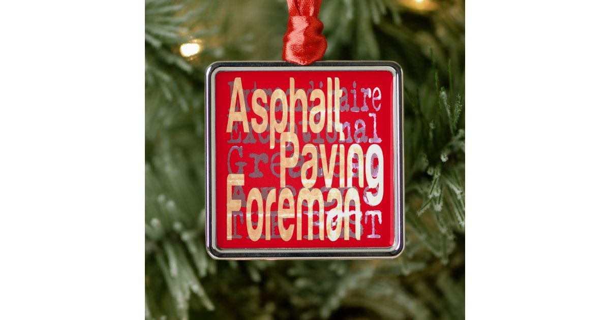 Asphalt Paving Foreman Extraordinaire Metal Ornament | Zazzle
