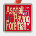 Asphalt Paving Foreman Extraordinaire Metal Ornament | Zazzle