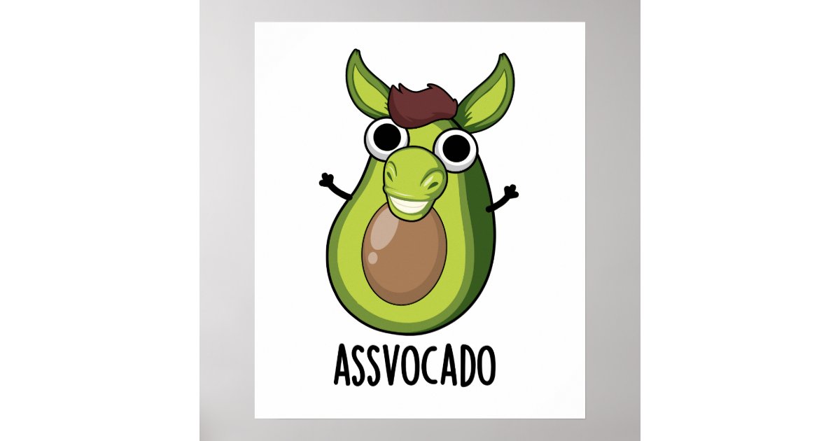 Ass-vocado Funny Avocado Pun Poster | Zazzle