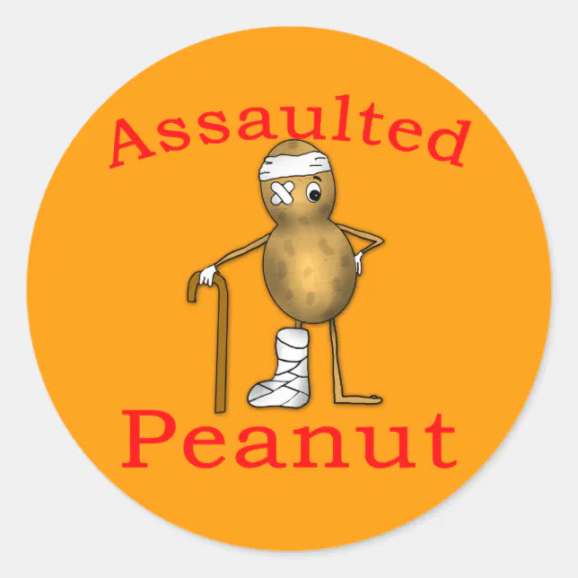 Assaulted Peanut! Funniest Joke Ever T shirt Classic Round Sticker | Zazzle