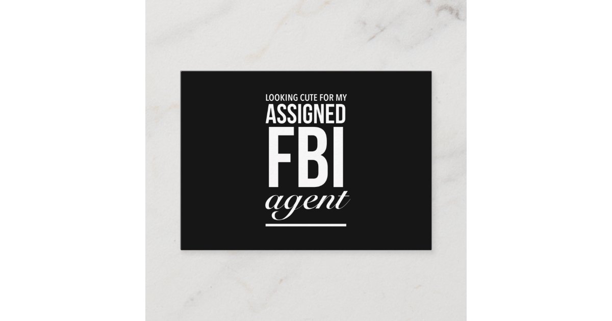 Assigned FBI agent funny quotes white Business Card | Zazzle